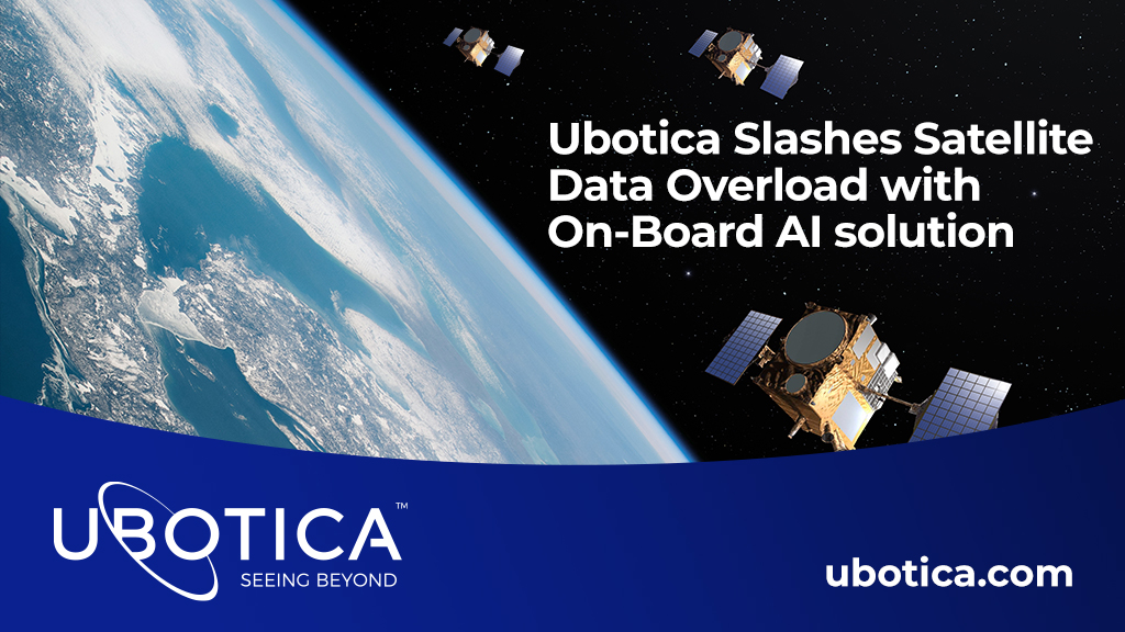 Ubotica Cuts Satellite Data Overload with On-Board AI Solution - SpaceWatch.GLOBAL